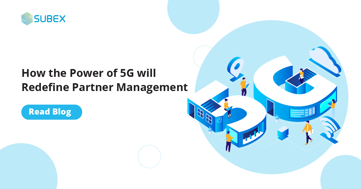 How the Power of 5G will Redefine Partner Management - Subex