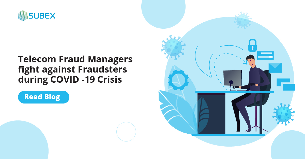 How Telecom fraud managers fight against fraudsters during COVID-19 crisis