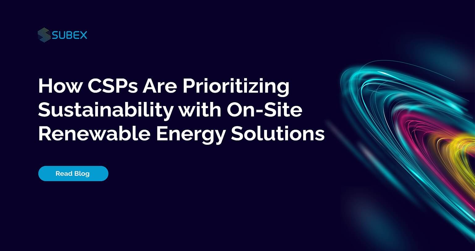 How CSPs Are Prioritizing Sustainability with On-Site Renewable Energy ... How CSPs Are Prioritizing Sustainability with On-Site Renewable Energy ...