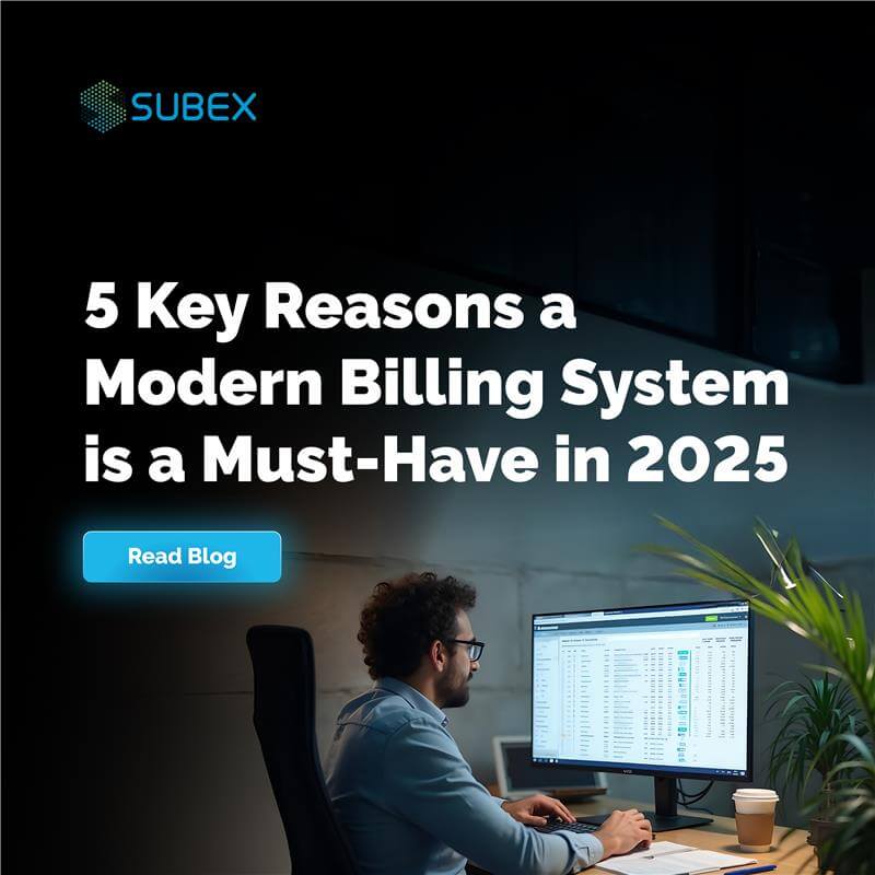 5 Key Reasons a Modern Billing System is a Must-Have in 2025